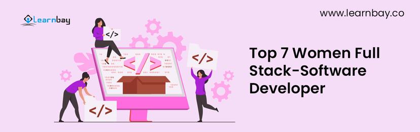 7 Most Inspirational Women Full Stack Software Developers