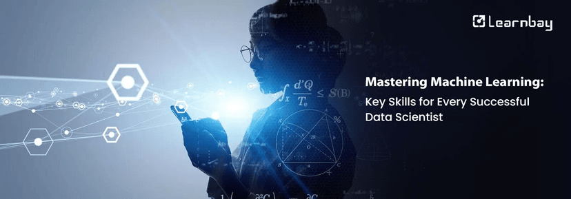 Mastering Machine Learning: Essential Skills for Every Data Scientist