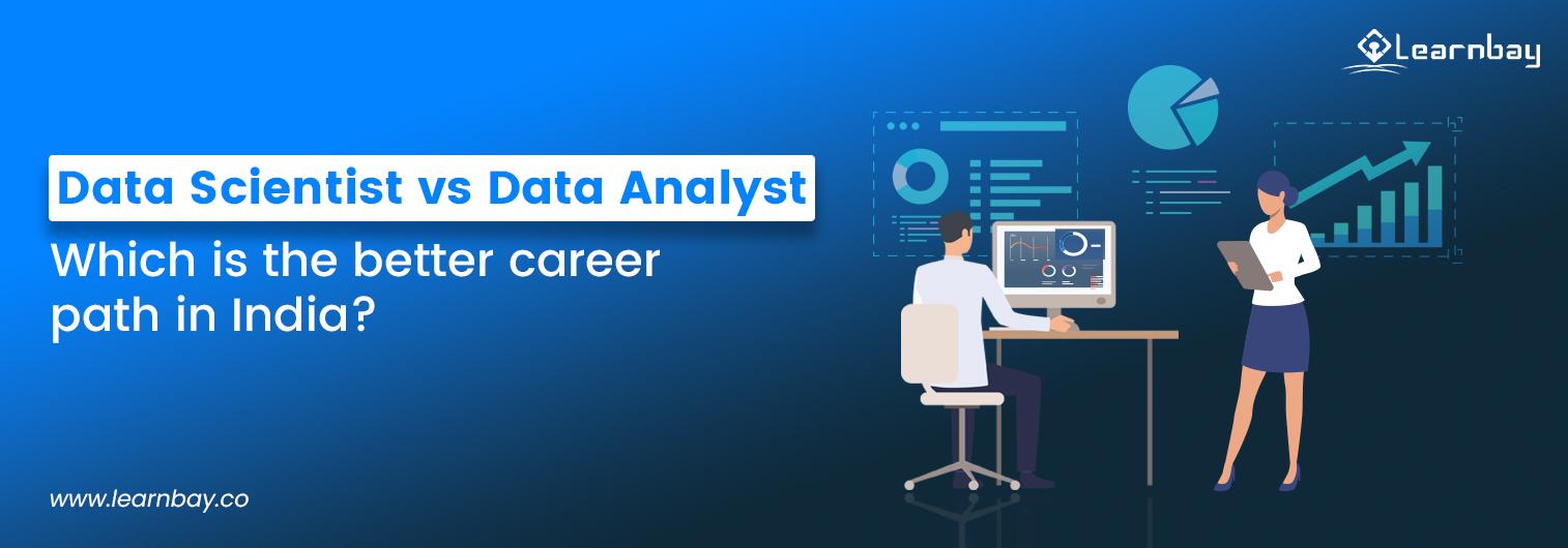 Data Analyst vs. Data Scientist: Which is Better?